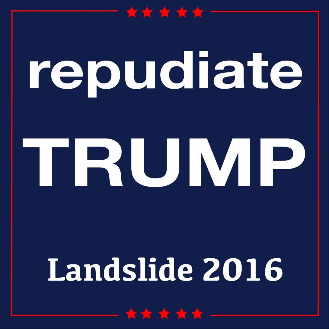 Repudiate Trump Landslide 2016 | Root Concepts
